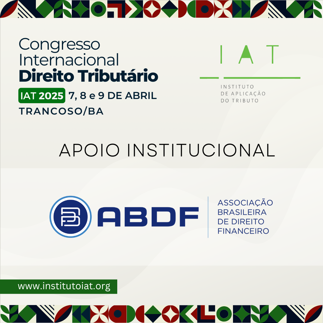 Congresso Internacional de Direito Tributário do IAT – 2025 – ABDF